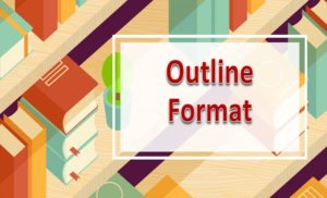 Outline Format: Different Types of Organizing and Writing Papers – Wr1ter