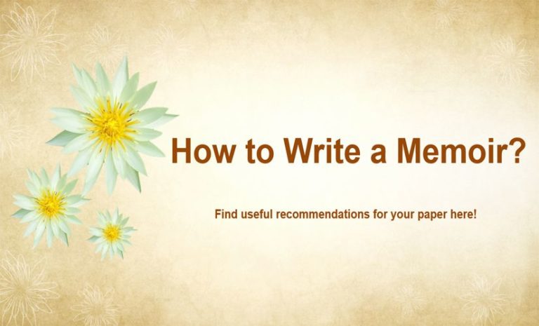 How to Write a Memoir: Useful Recommendations for Your Paper – Wr1ter