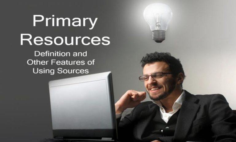 Primary Resources: Definition and Other Features of Using Sources – Wr1ter