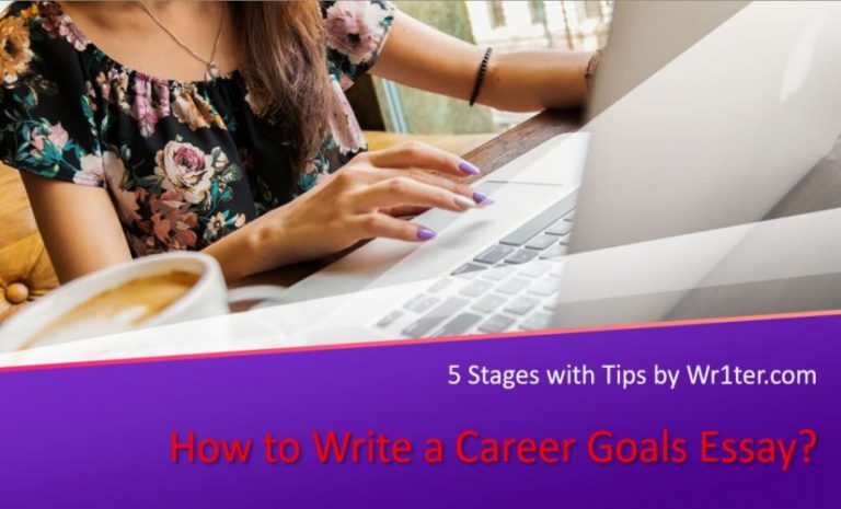 How to Write a Career Goals Essay: 5 Stages & Examples – Wr1ter
