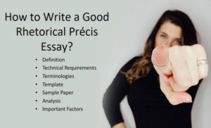 How to Write a Good Rhetorical Précis Essay: Template and Examples – Wr1ter