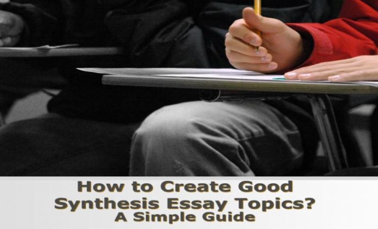 469 Good Synthesis Essay Topics: Ideas & Simple Guide - Wr1ter