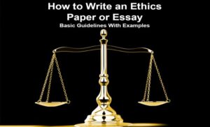 How to Write an Ethics Paper or Essay With Tips and Examples – Wr1ter