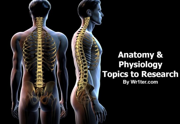 258 Anatomy & Physiology Topics to Research – Wr1ter