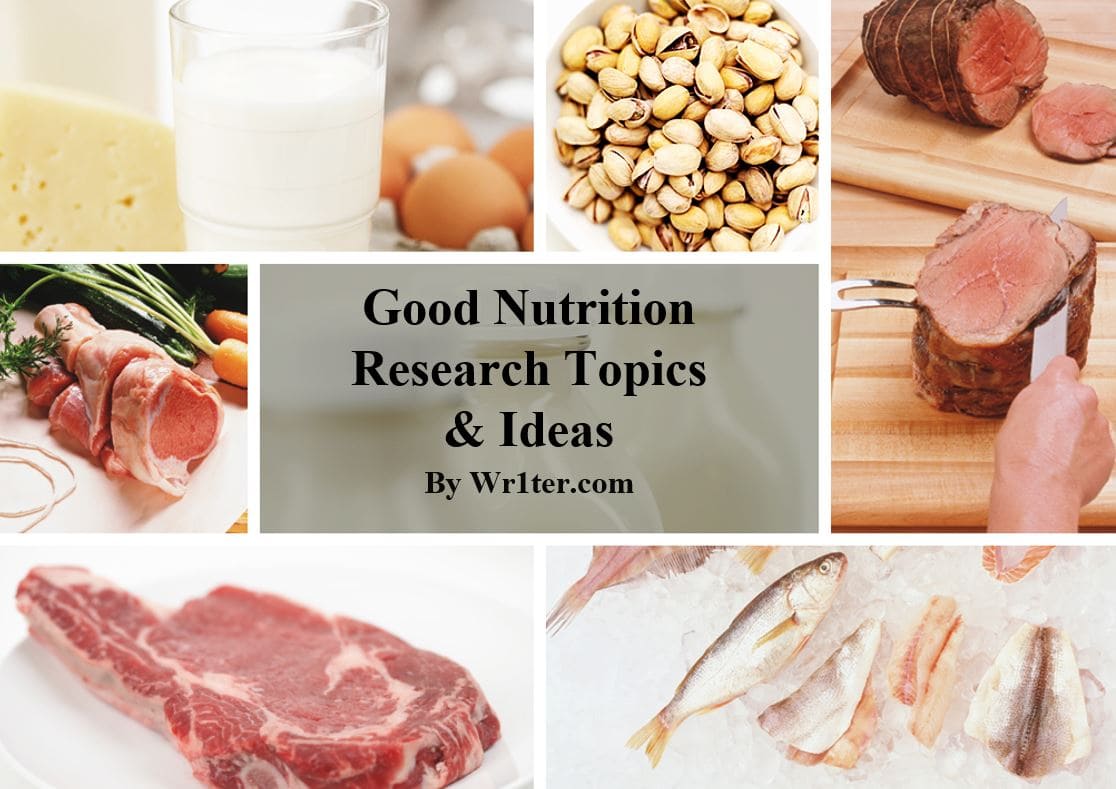 333 Good Nutrition Research Topics Ideas Wr1ter