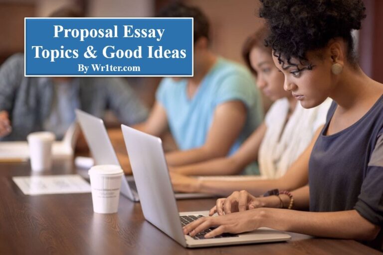 600 Proposal Essay Topics & Good Ideas – Wr1ter