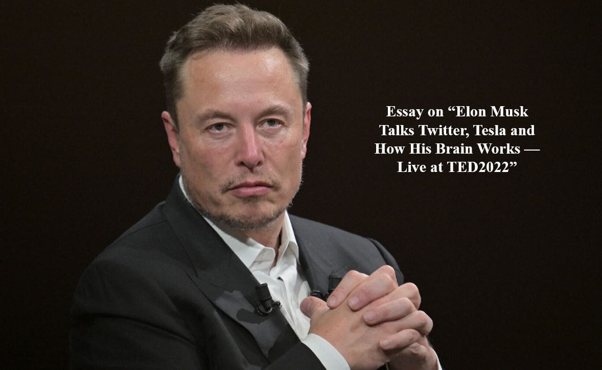 Essay on Elon Musk Talks Twitter, Tesla and How His Brain Works — Live ...